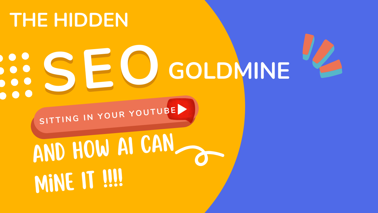 The Hidden SEO Goldmine Sitting in Your YouTube Channel and How AI Can Mine It